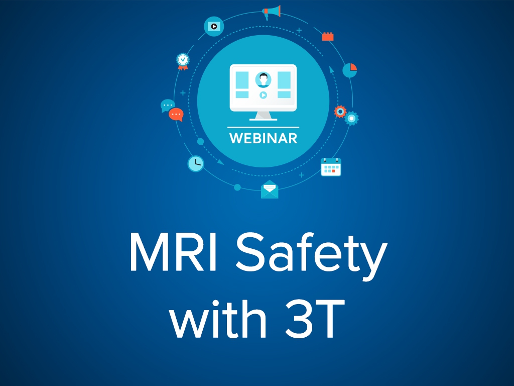 MRI Safety With 3T (Webinar)